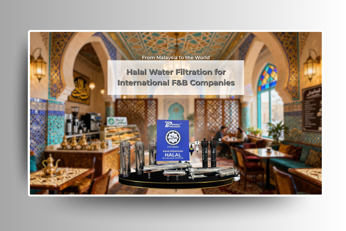 Why International F&B Brands Choose Halal Water Filtration – Panaxy Global